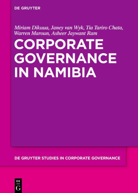 Corporate Governance in Namibia by Miriam Dikuua, Janey Wyk, Tia Chata ...