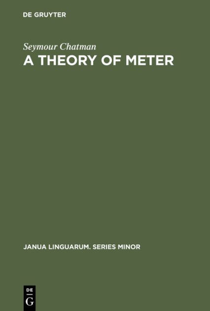 A Theory of Meter by Seymour Chatman, Hardcover | Barnes & Noble®
