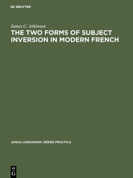 The two forms of subject inversion in modern French by James C ...