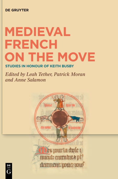 Medieval French on the Move: Studies in Honour of Keith Busby by Leah ...