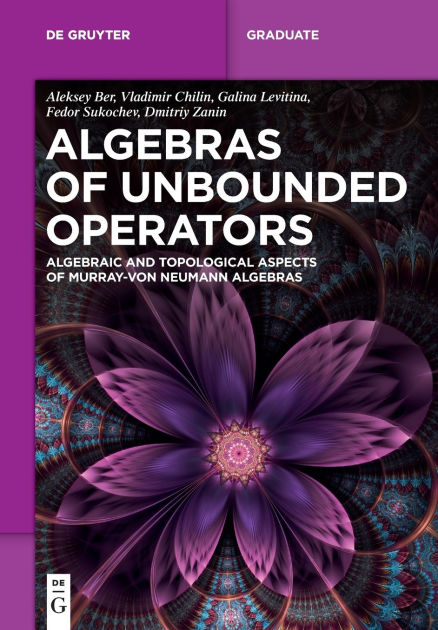 Algebras of Unbounded Operators: Algebraic and Topological Aspects of ...