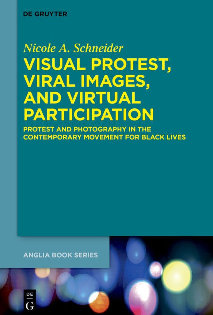 Visual Protest, Viral Images, and Virtual Participation: Protest and ...