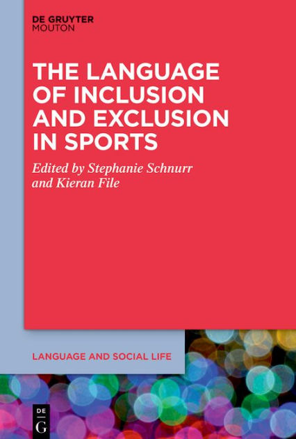 The Language of Inclusion and Exclusion in Sports by Stephanie Schnurr ...