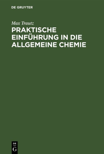 Praktische Einführung in die allgemeine Chemie: Anleitung zu ...