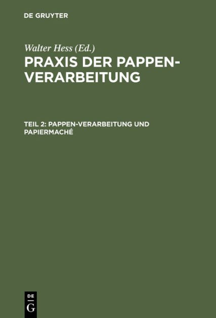 Pappen-Verarbeitung und Papiermaché by Walter Hess, Hardcover | Barnes ...