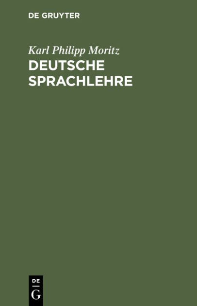 Deutsche Sprachlehre: In Brieffen by Karl Philipp Moritz, Hardcover ...