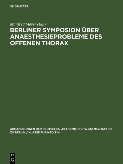 Berliner Symposion ber Anaesthesieprobleme des offenen Thorax: Vom 28 ...