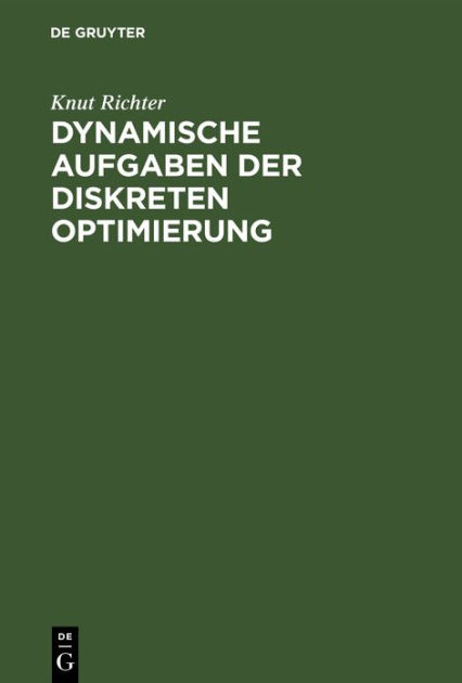 Dynamische Aufgaben der diskreten Optimierung by Knut Richter ...