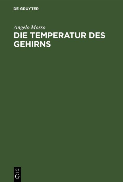 Die Temperatur des Gehirns: Untersuchungen by Angelo Mosso, Hardcover ...