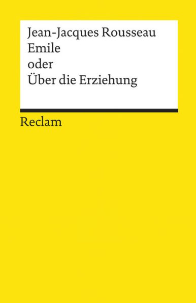 Emile oder Über die Erziehung: Rousseau, Jean-Jacques - Deutsch-Lektüre ...