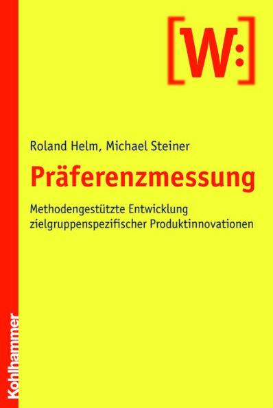 Präferenzmessung: Methodengestützte Entwicklung zielgruppenspezifischer ...