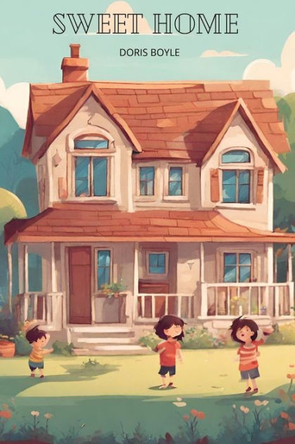 Sweet Home by Doris Boyle, Paperback | Barnes & Noble®