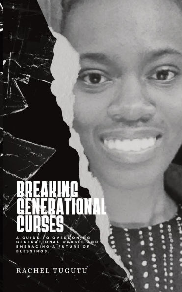 Breaking Generational Curses: A Guide to Overcoming Generational Curses ...