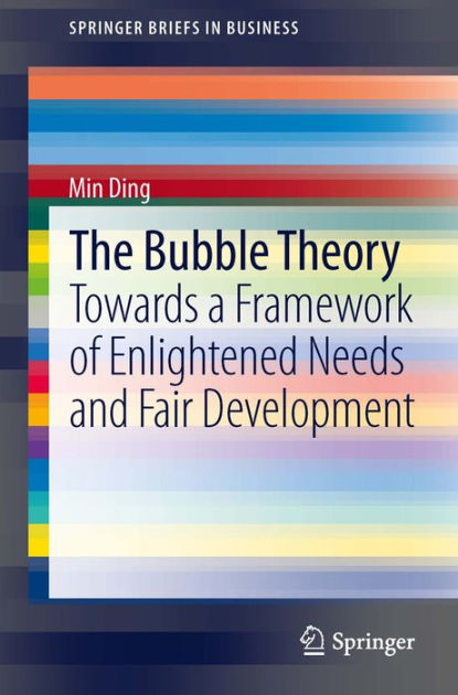 The Bubble Theory: Towards a Framework of Enlightened Needs and Fair ...