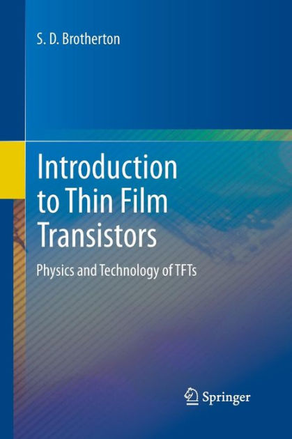 Introduction to Thin Film Transistors: Physics and Technology of TFTs ...