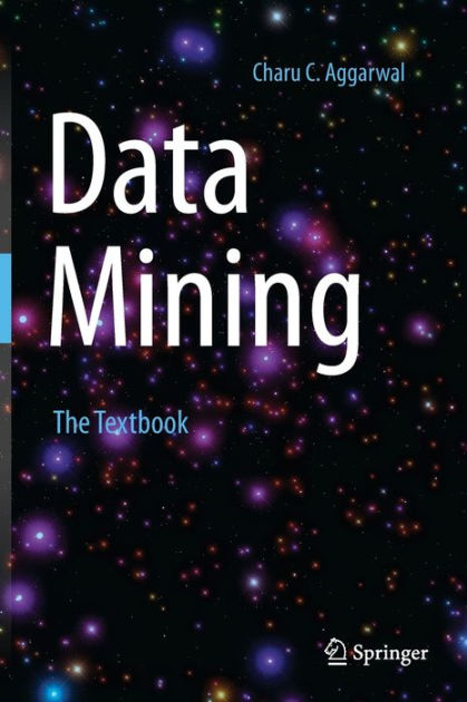 Data Mining: The Textbook by Charu C. Aggarwal | 9783319381169 ...