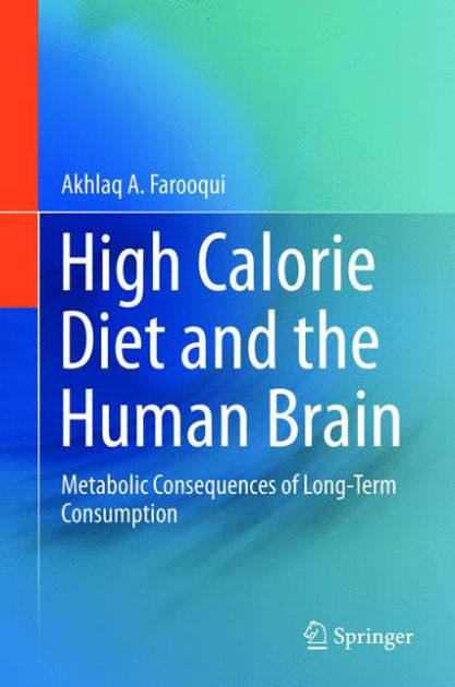 High Calorie Diet and the Human Brain: Metabolic Consequences of Long ...