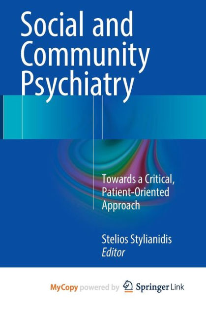 Social and Community Psychiatry: Towards a Critical, Patient-Oriented ...