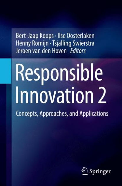 Responsible Innovation 2: Concepts, Approaches, and Applications by ...