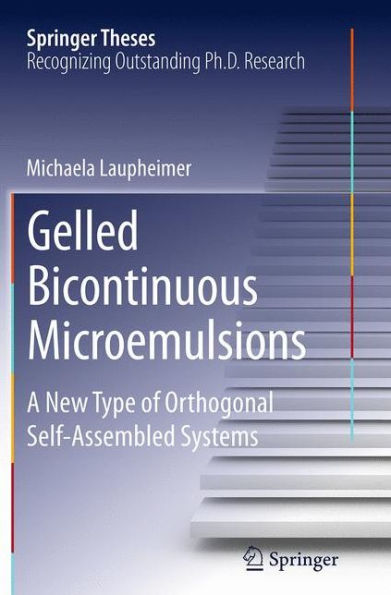 Gelled Bicontinuous Microemulsions: A New Type of Orthogonal Self ...
