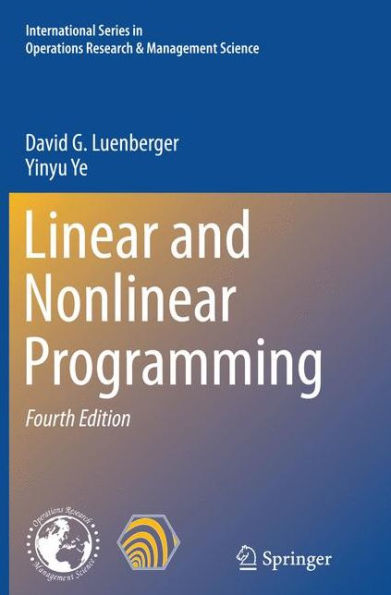 Linear and Nonlinear Programming by David G. Luenberger, Yinyu Ye ...