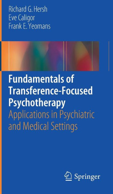 Fundamentals of Transference-Focused Psychotherapy: Applications in ...