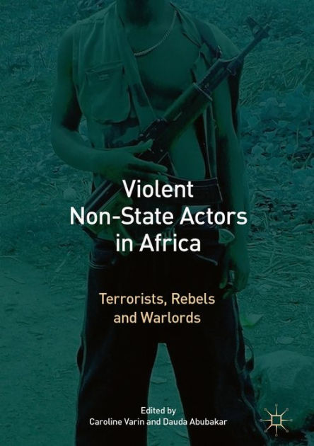 Violent Non-State Actors in Africa: Terrorists, Rebels and Warlords by ...