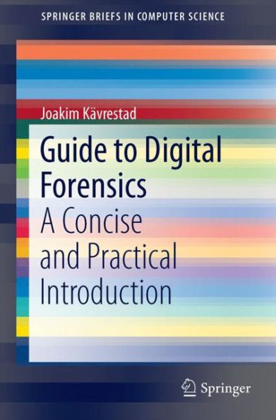 Guide to Digital Forensics: A Concise and Practical Introduction by ...