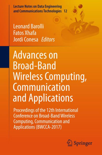Advances on Broad-Band Wireless Computing, Communication and ...