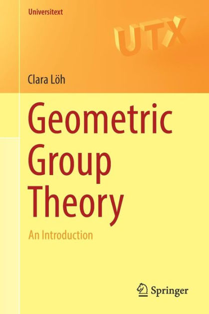 Geometric Group Theory: An Introduction by Clara Löh | 9783319722535 ...