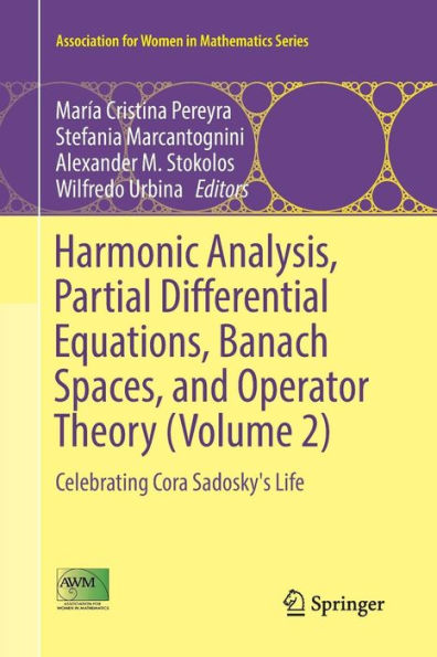 Harmonic Analysis, Partial Differential Equations, Banach Spaces, and Operator Theory (Volume 2 ...