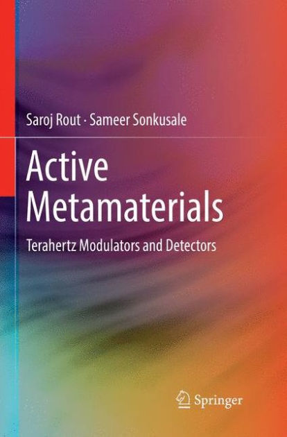 Active Metamaterials: Terahertz Modulators and Detectors by Saroj Rout ...