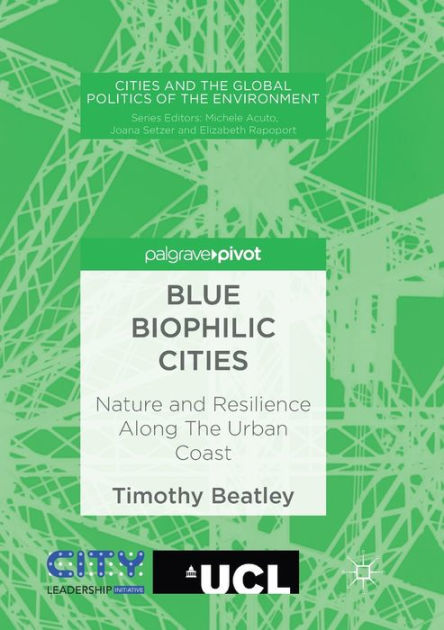 Blue Biophilic Cities: Nature and Resilience Along The Urban Coast by ...