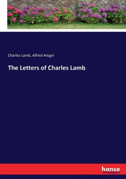 The Letters of Charles Lamb by Charles Lamb, Alfred Ainger, Paperback ...