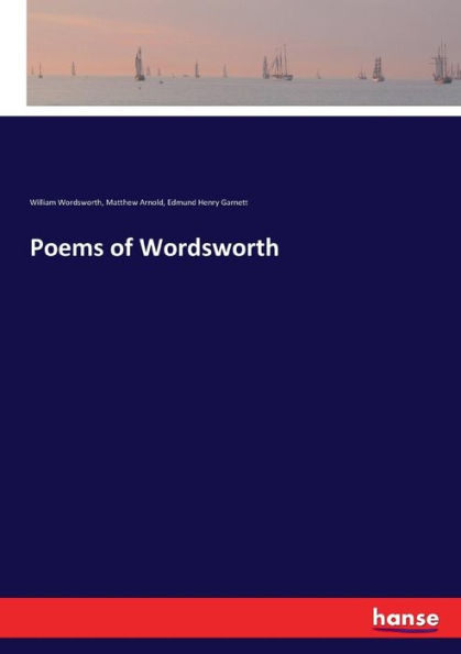 Poems of Wordsworth by Matthew Arnold, William Wordsworth, Edmund Henry ...
