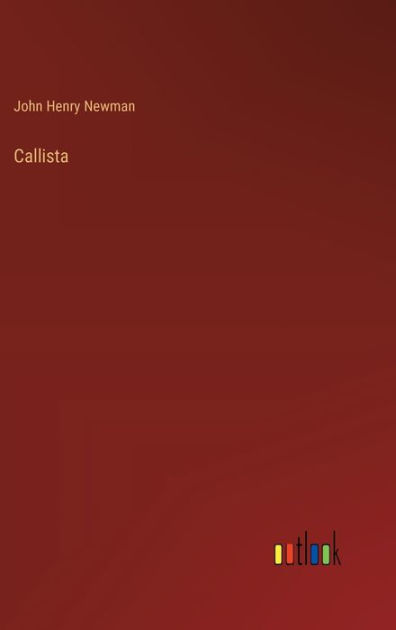 Callista by John Henry Newman, Paperback | Barnes & Noble®