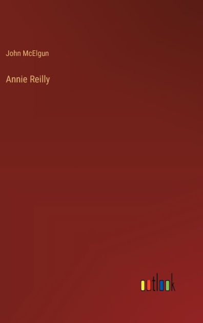 Annie Reilly by John McElgun, Paperback | Barnes & Noble®