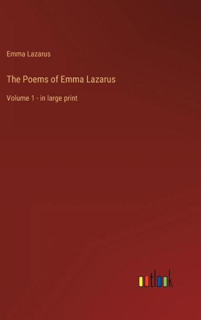 The Poems of Emma Lazarus: Volume 1 - in large print by Emma Lazarus ...