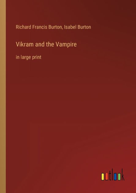 Vikram and the Vampire: in large print by Isabel Burton, Richard ...