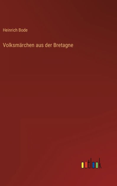 Volksmï¿½rchen aus der Bretagne by Heinrich Bode, Paperback | Barnes ...