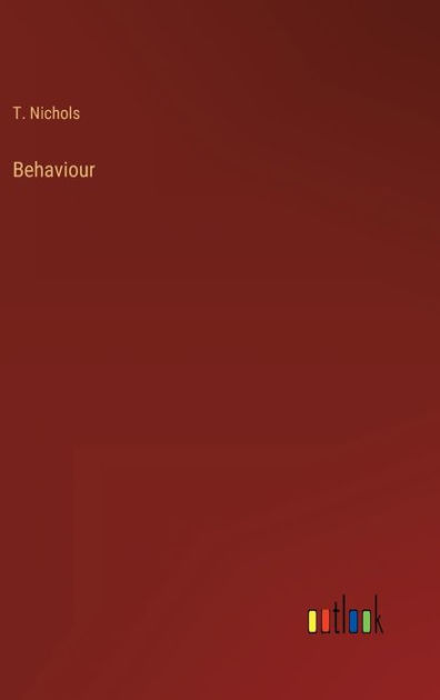 Behaviour by T Nichols, Paperback | Barnes & Noble®