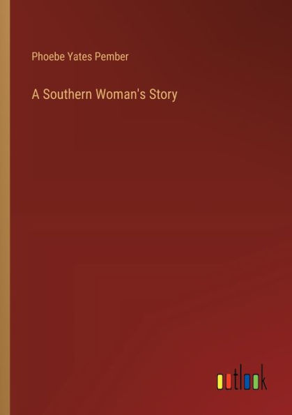 A Southern Woman's Story by Phoebe Yates Pember, Paperback | Barnes ...