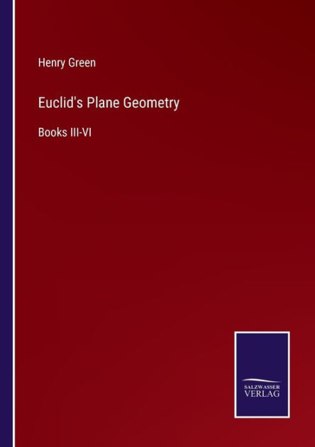 Euclid's Plane Geometry: Books III-VI by Henry Green, Paperback ...