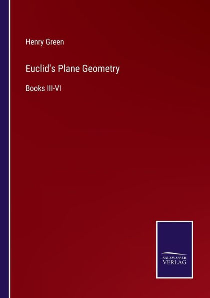 Euclid's Plane Geometry: Books III-VI by Henry Green, Paperback | Barnes & Noble®