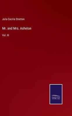 Mr. and Mrs. Asheton: Vol. III by Julia Cecilia Stretton, Paperback ...