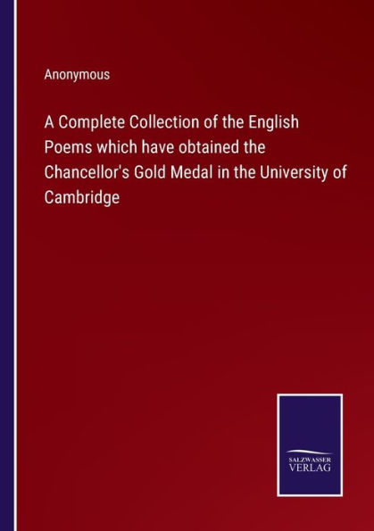 A Complete Collection of the English Poems which have obtained the ...