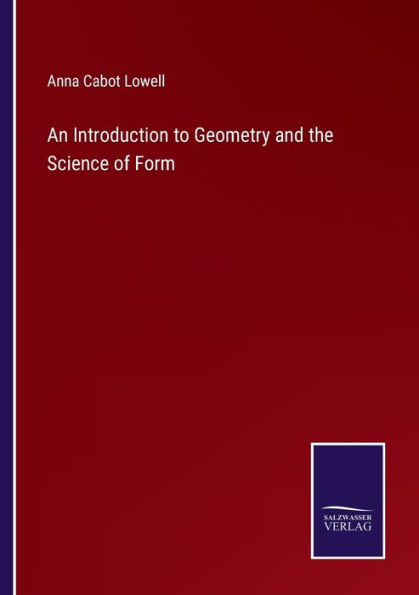 An Introduction to Geometry and the Science of Form by Anna Cabot ...