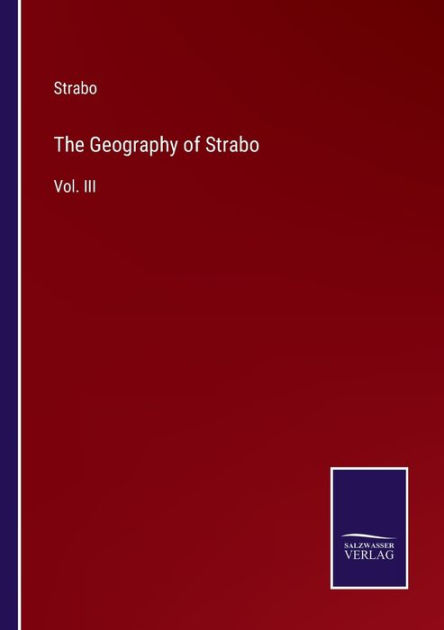 The Geography of Strabo: Vol. III by Strabo, Paperback | Barnes & Noble®