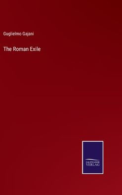 The Roman Exile by Guglielmo Gajani, Paperback | Barnes & Noble®