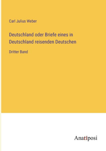 Deutschland oder Briefe eines in Deutschland reisenden Deutschen ...